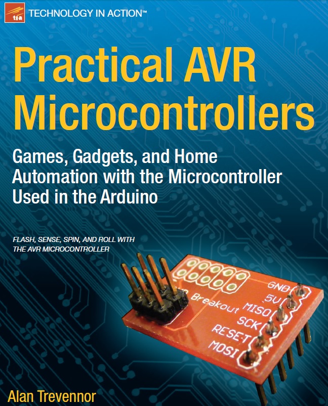 Practical AVR Microcontrollers - Games, Gadgets and Home Automation ...